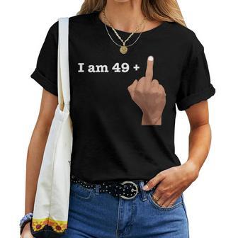 Im 49 Plus Middle Finger 50Th Birthday Women T-shirt | Mazezy