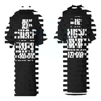 I Pick Things Up And Put Them Down T Fitness Gym Men T-Shirt - Seseable