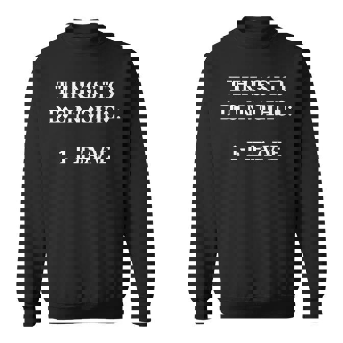 Funny Ohio Memes Things To Do In Ohio Leave Ohio Meme Sweatshirt | Seseable