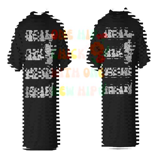 Hip Replacement Surgery Recovery Hip Chick With New Hip T-Shirt | Mazezy