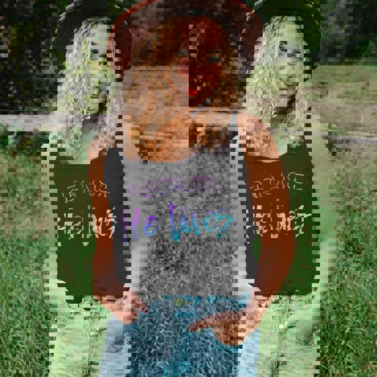 Because He Lives Cute Easter Resurrection Unisex Tank Top | Mazezy