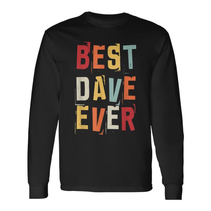 Best Dave Ever Popular Retro Birth Names Dave Costume Long Sleeve T ...