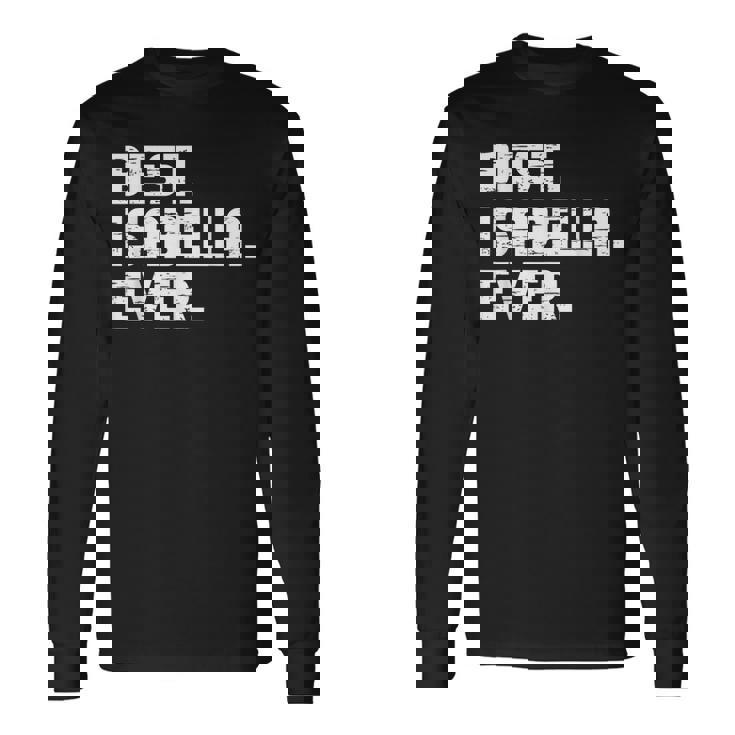 Best Isabella Ever Popular Birth Names Isabella Costume Long Sleeve T ...