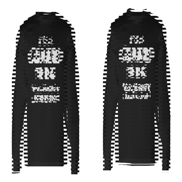 Coward Thing College University Alumni Long Sleeve T-Shirt - Seseable