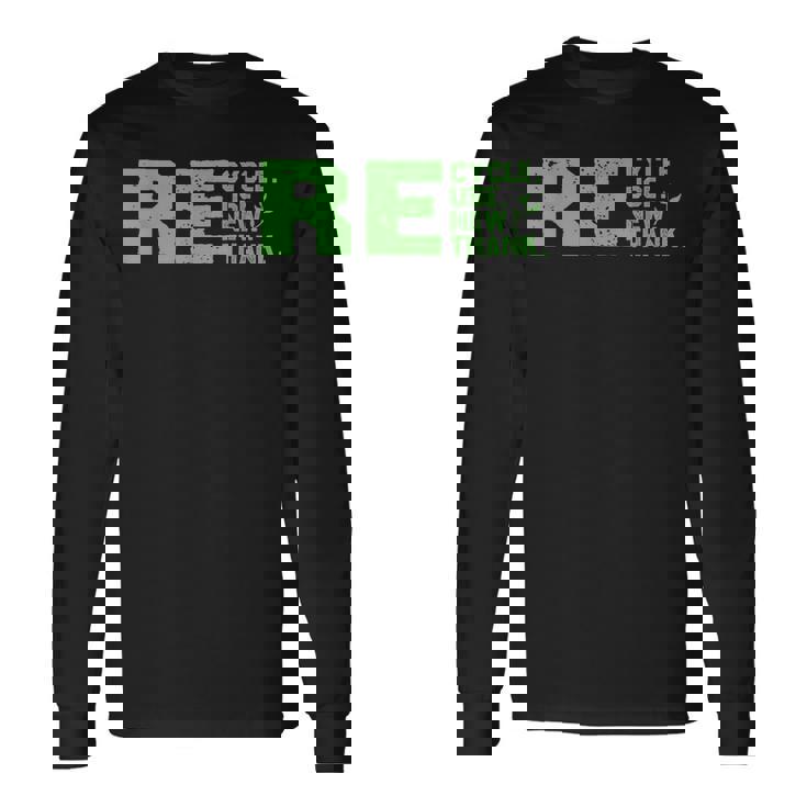 Eco-Friendly Recycle Reuse Renew Re-Think Long Sleeve T-Shirt T-Shirt ...