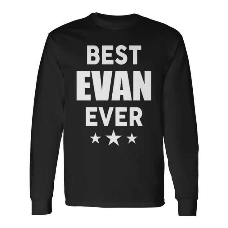 Evan Name Best Evan Ever V2 Long Sleeve T-Shirt | Seseable