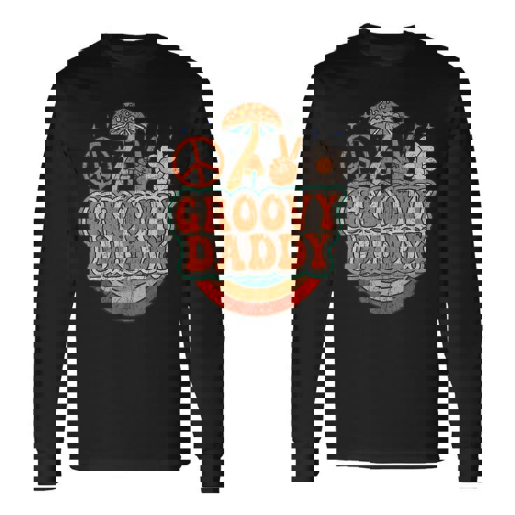 Groovy Daddy 70S Aesthetic Nostalgia 1970S Hippie Dad Retro Long Sleeve ...