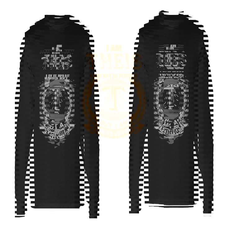 I Am Theis I May Not Be Perfect But I Am Limited Edition Shirt Long ...