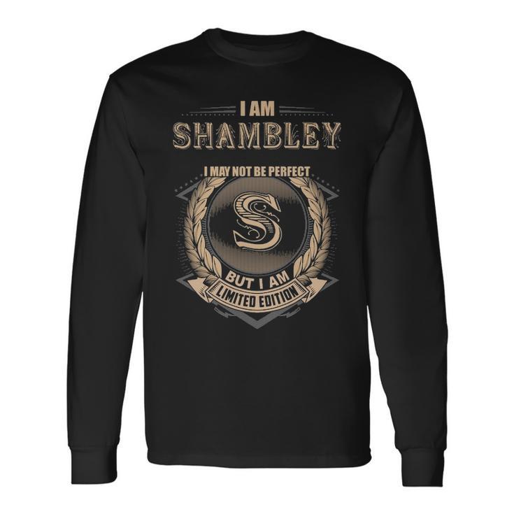 I Am Shambley I May Not Be Perfect But I Am Limited Edition Shirt Long ...