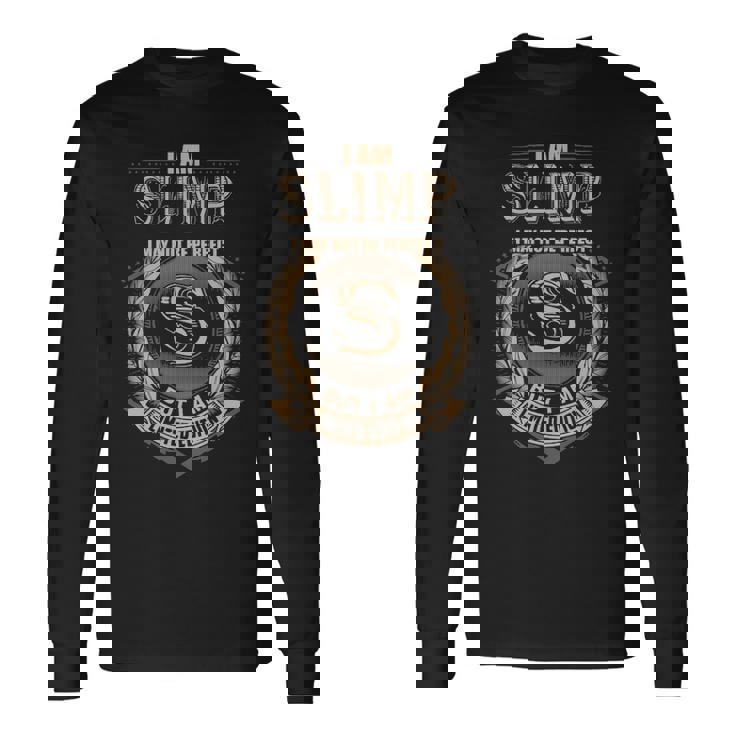 I Am Slimp I May Not Be Perfect But I Am Limited Edition Shirt Long ...