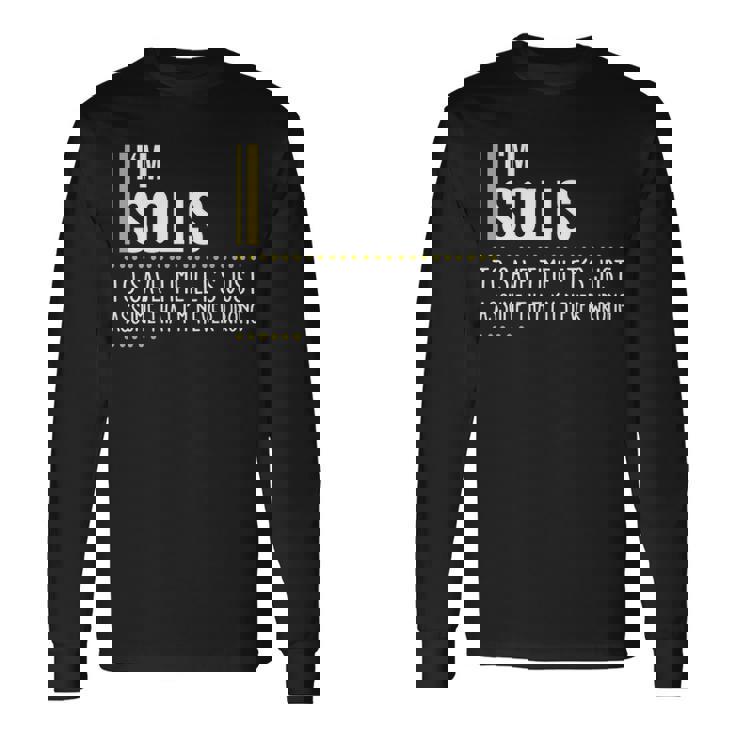 Solis Name Im Solis Im Never Wrong Long Sleeve T-Shirt - Seseable