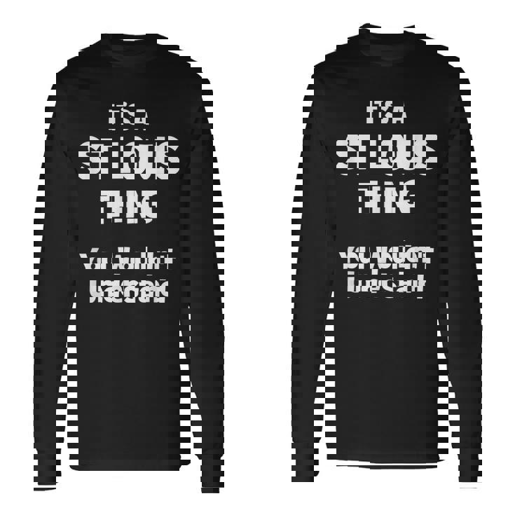 St Louis Thing College University Alumni Long Sleeve T-Shirt - Seseable