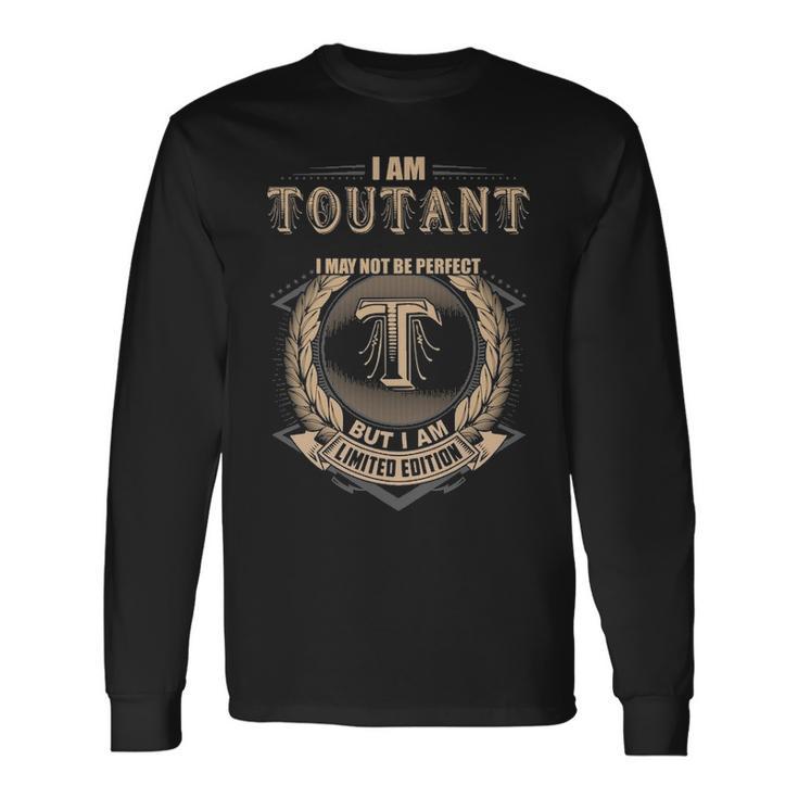 I Am Toutant I May Not Be Perfect But I Am Limited Edition Shirt Long ...