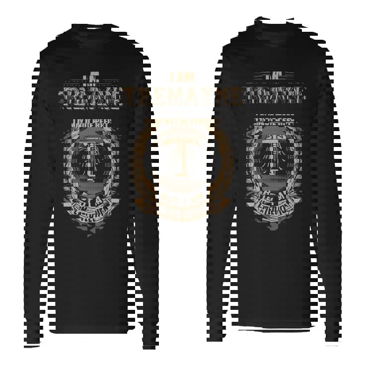 I Am Tremayne I May Not Be Perfect But I Am Limited Edition Shirt Long ...