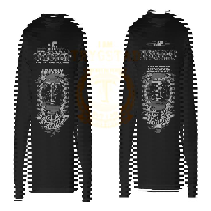 I Am Trygstad I May Not Be Perfect But I Am Limited Edition Shirt Long ...