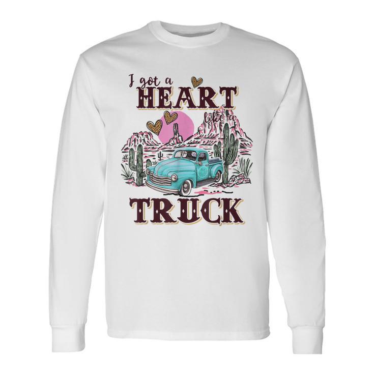 I Got A Heart-Like-A-Truck Western Country Long Sleeve T-Shirt | Mazezy