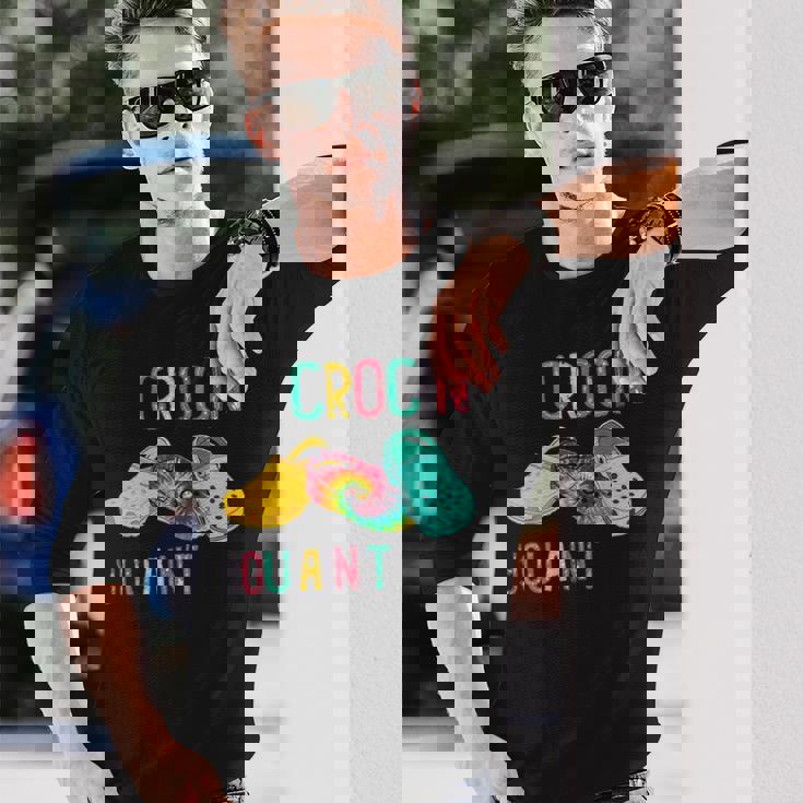 If You Aint Crocin You Aint Rockin Tie Dye Croc Long Sleeve T-Shirt ...