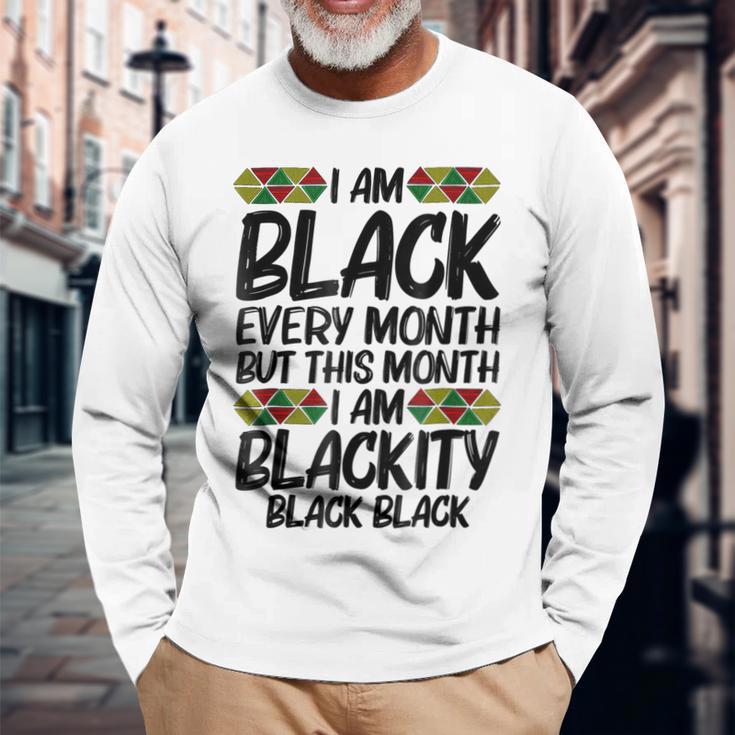 Black History Month I Am Black Every Month African Pride Bhm V2 Long ...