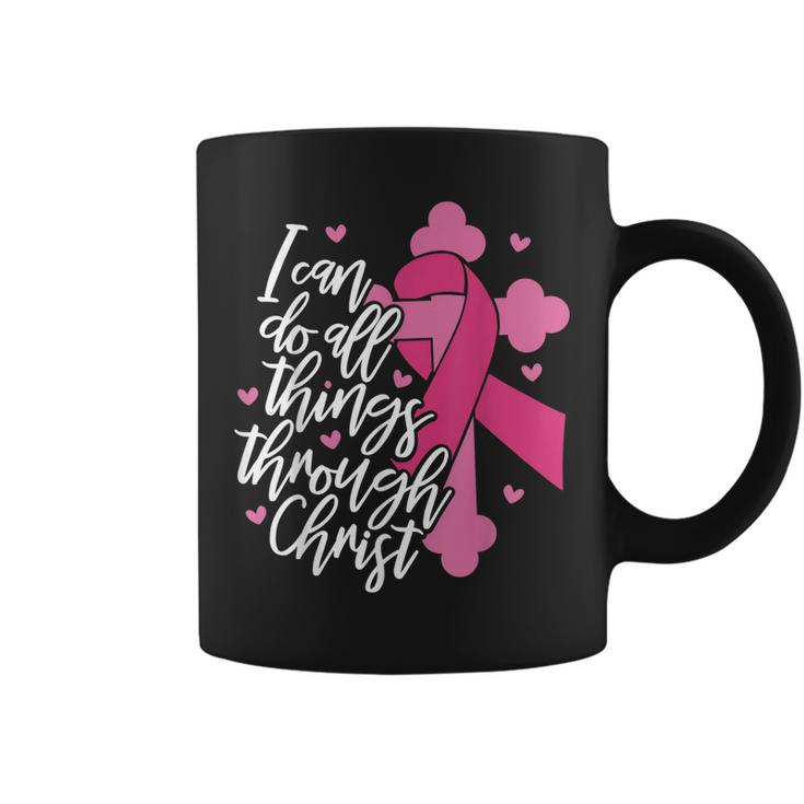 I Can Do All Things Through Christ Breast Cancer Awareness Coffee Mug ...