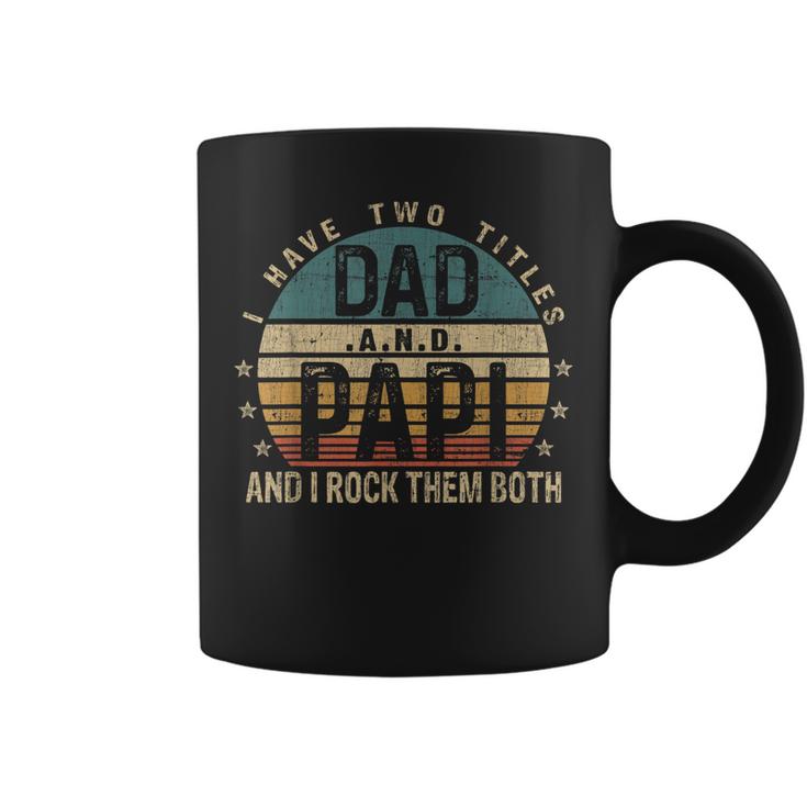 Mens Funny Fathers Day Idea - I Have Two Titles Dad And Papi Coffee Mug ...