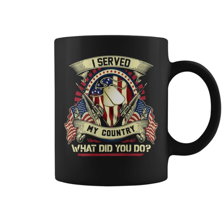 I Served My Country What Did You Do - Veteran Coffee Mug | Seseable
