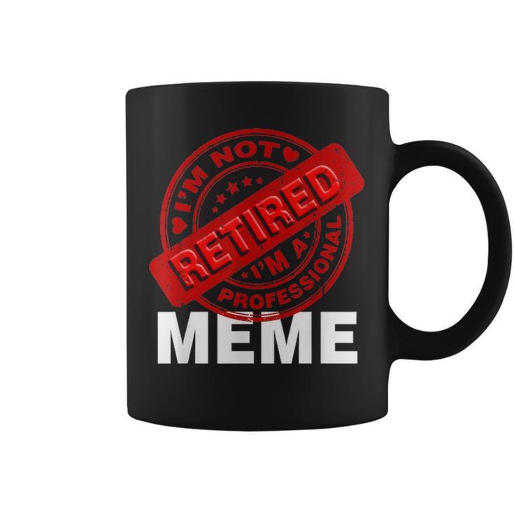 Im Not Retired Im Professional Meme Mothers Day Gift Coffee Mug | Seseable