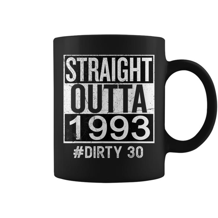 Straight Outta 1993 Dirty 30 Thirty 30Th Birthday Funny Coffee Mug ...