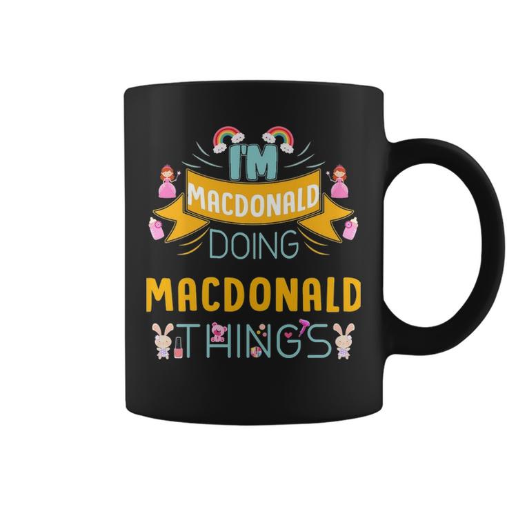 Im Macdonald Doing Macdonald Things Macdonald For Macdonald Coffee Mug ...