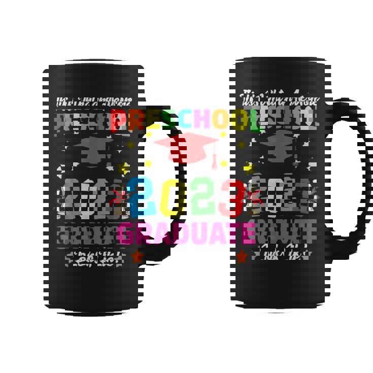 Awesome Preschool Graduate Looks Like Class 2023 Graduation Coffee Mug ...