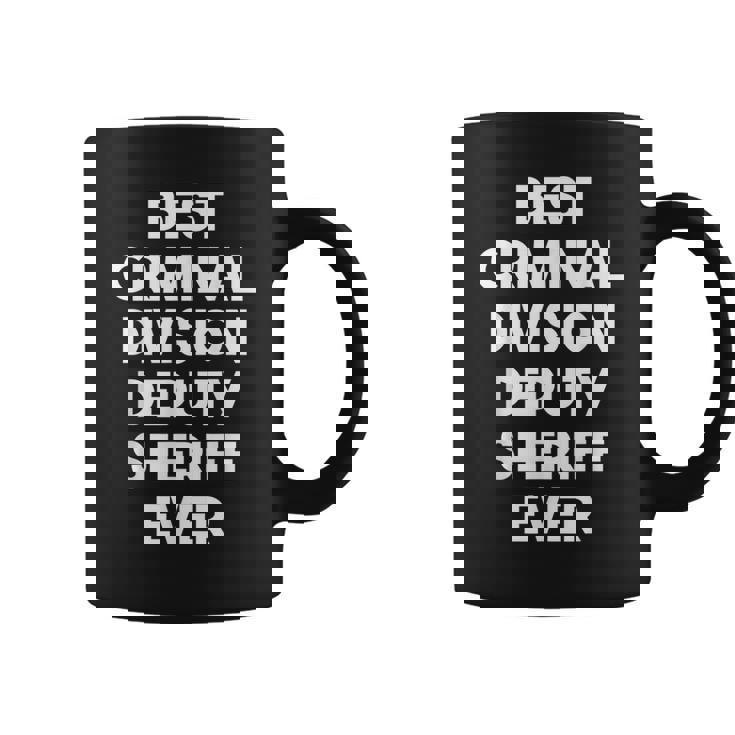Best Criminal Division Deputy Sheriff Ever Coffee Mug | Seseable