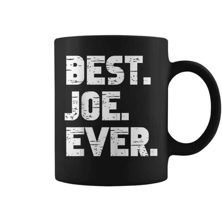 Best Joe Ever Popular Birth Names Joe Costume Coffee Mug | Seseable