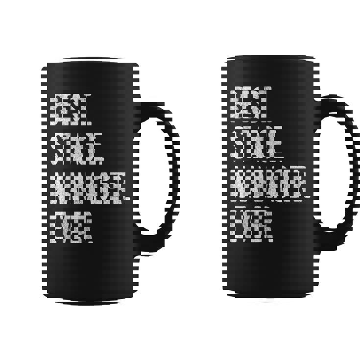 Best Stage Manager Ever Funny Stage Manager Appreciation Coffee Mug ...