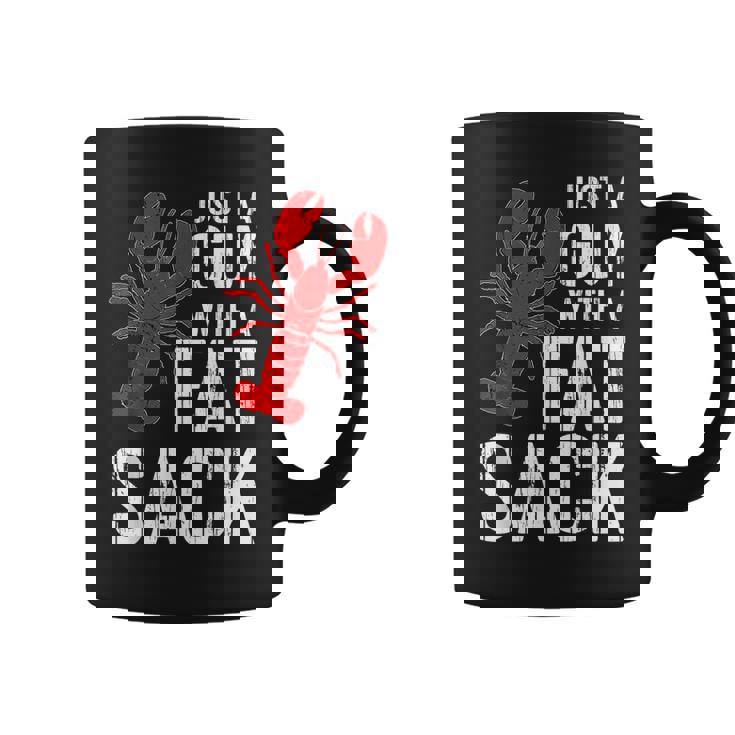 Crawfish Boil Funny Just A Guy With A Fat Sack Crawfish Coffee Mug | Mazezy