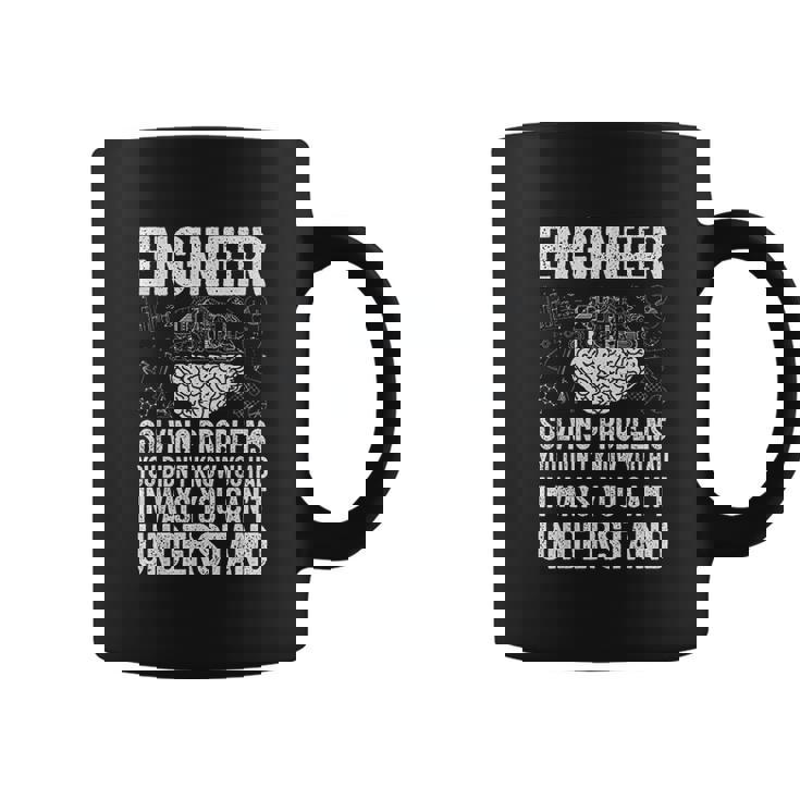 Engineer Solving Problems You Didnt Know You Had Funny Coffee Mug ...