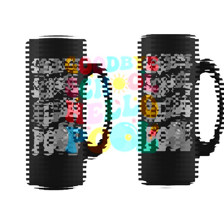 Goodbye School Hello Pool Summer Students Teacher Coffee Mug | Mazezy
