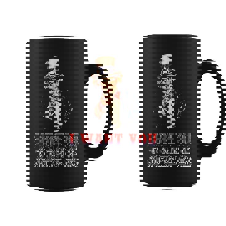 I Want You To Bring Me Another Beer Uncle Sam July 4Th Coffee Mug ...