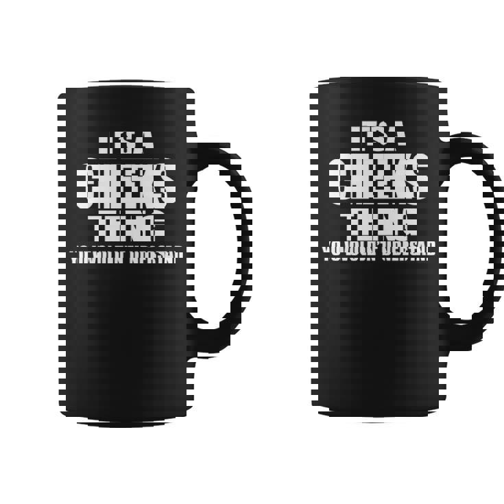 Its A Cheeks Thing You Wouldnt Understand Cheeks For Cheeks Png Coffee Mug