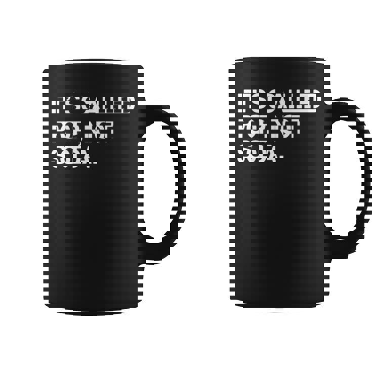 It’S Called Pop Not Soda Coffee Mug | Mazezy