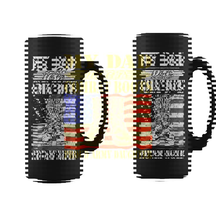My Dad Wears Combat Boots Proud Army Daughter Military Child Coffee Mug ...