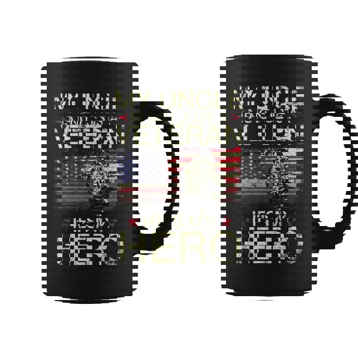 My Uncle Is Not Just A Veteran Hes My Hero Happy Day To Me Coffee Mug ...