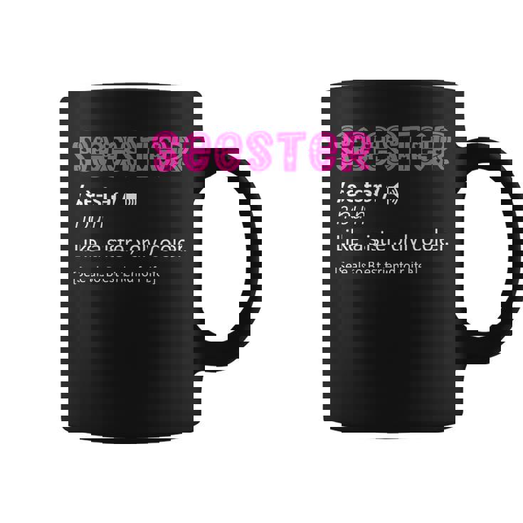 Seester Definition Seester Dictionary Best Sister Ever Coffee Mug ...