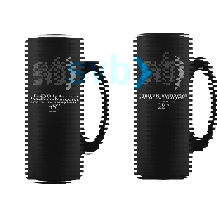 Svb Head Of Risk Management 2023 T Coffee Mug | Mazezy