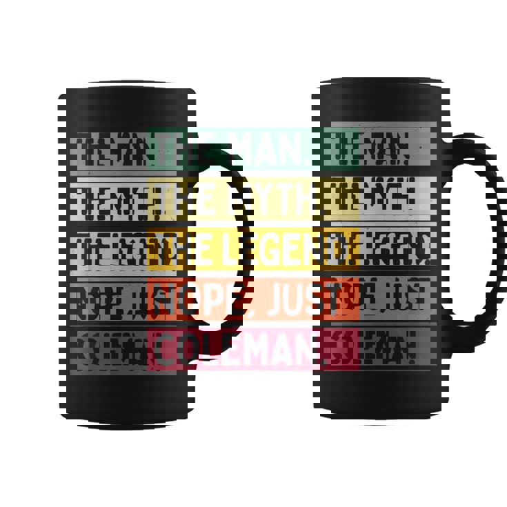 The Man The Myth The Legend Nope Just Coleman Funny Quote Gift For Mens ...