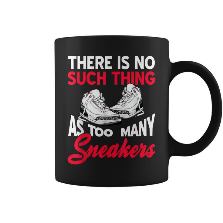 There Is No Such Thing As Too Many Sneakers Funny Present Coffee Mug ...