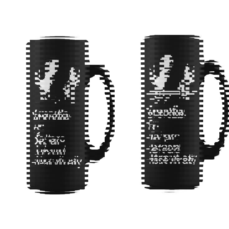 You Are Offline Funny Low Resolution Pixel Dinosaur Screen Coffee Mug ...