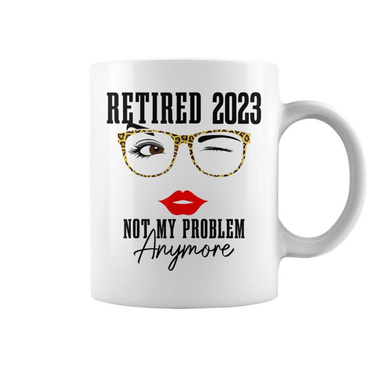 Retired 2023 Not My Problem Anymore Vintage Retirement Women Coffee Mug ...