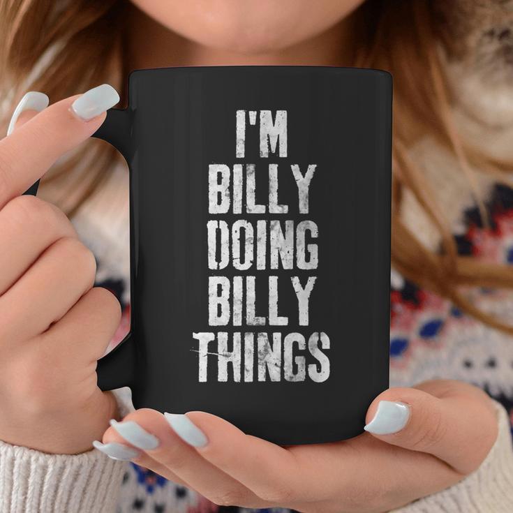 Im Billy Doing Billy Things Personalized First Name Coffee Mug - Seseable