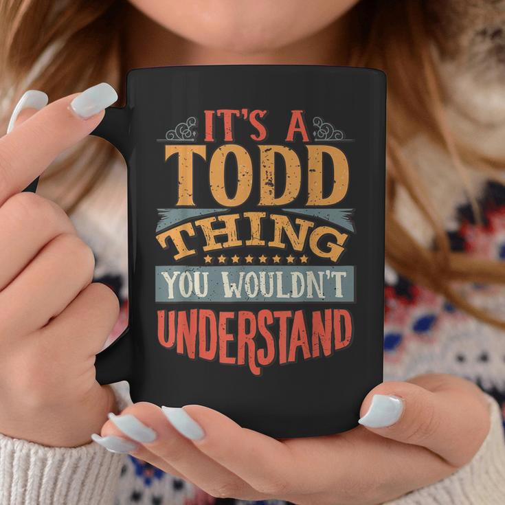 Its A Todd Thing You Wouldnt Understand Coffee Mug - Seseable