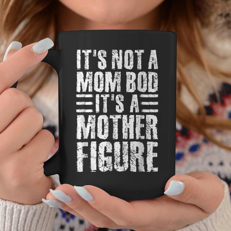 Its Not A Mom Bod Its A Mother Figure Mama Wife Mothers Day Coffee Mug ...