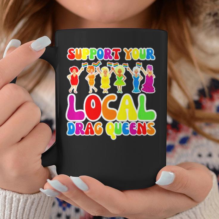 Support Local Drag Queens Coffee Mug | Mazezy